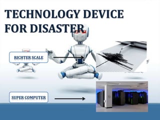technology in disaster managment........... | PPTX