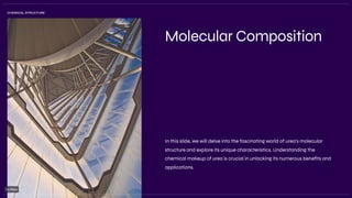 Urea_ Chemistry and Benefits its versatility and also the composition | PPT