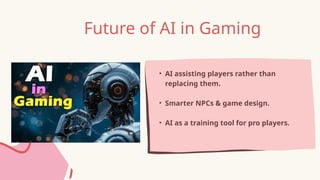 AI vs. Pro Gamers: Can Artificial Intelligence Outplay the Best? | PPTX