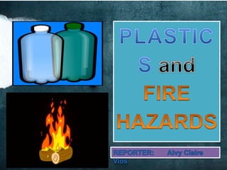 Plastic and Fire Hazards (Chemistry) | PPTX