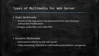 Multimedia for Web Server | PPTX