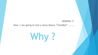 Artificial Intelligence with Chat Bot Project - Mahe Karim | PPT