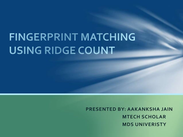 Fingerprint Matching Using Ridge Count Ppt