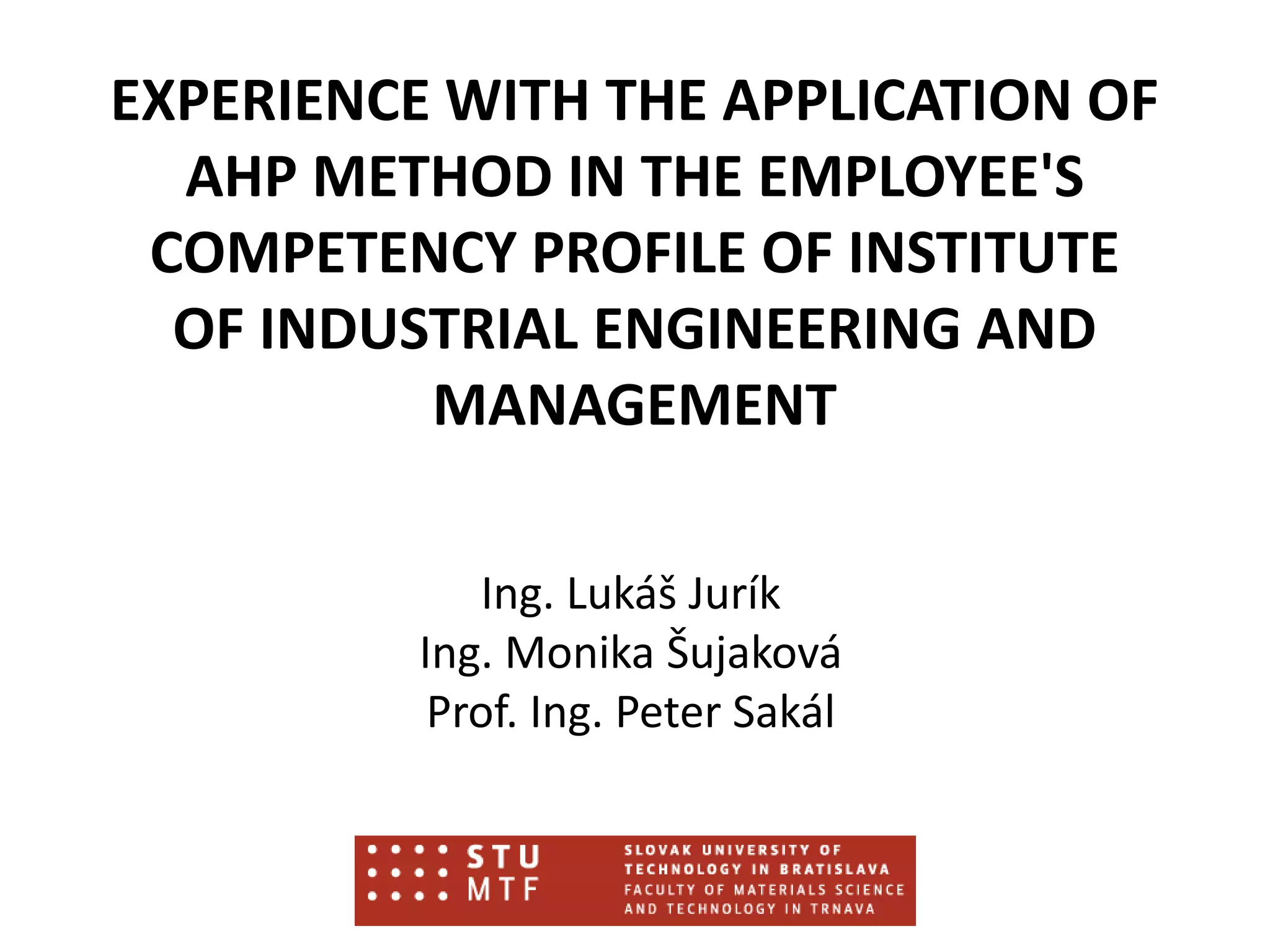 EXPERIENCE WITH THE APPLICATION OF AHP METHOD IN THE EMPLOYEE'S ...
