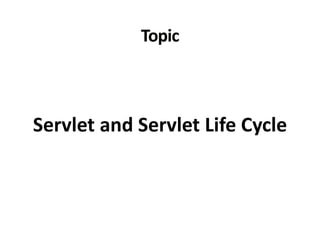 Servlet and Servlet Life Cycle | PPTX