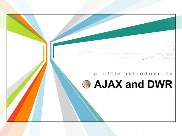 Introduction to AJAX and DWR | PPTX