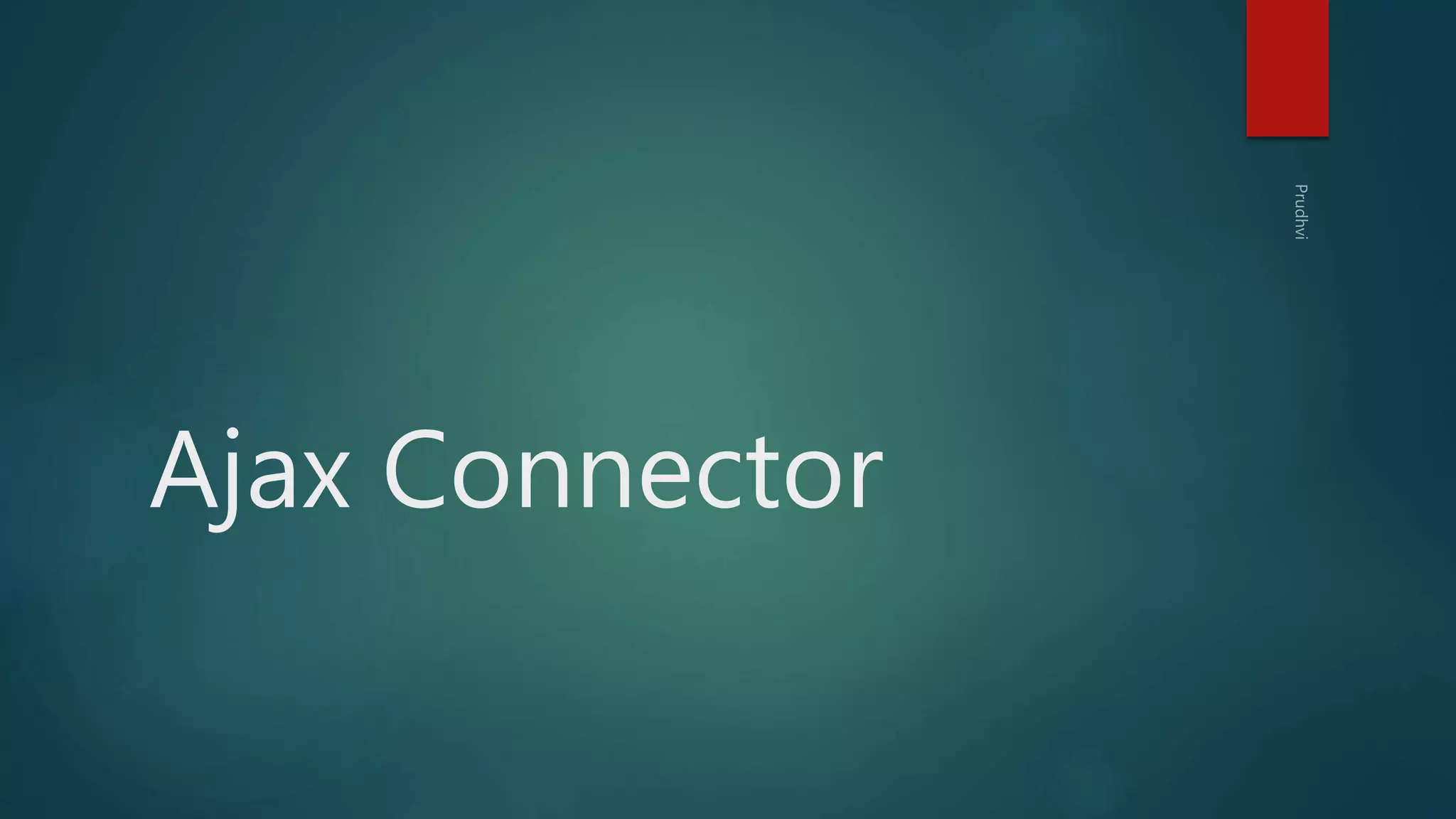 Ajax connector | PPT