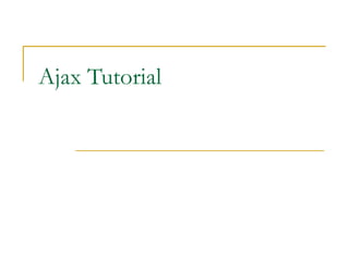 Ajax tutorial 1 | PPT