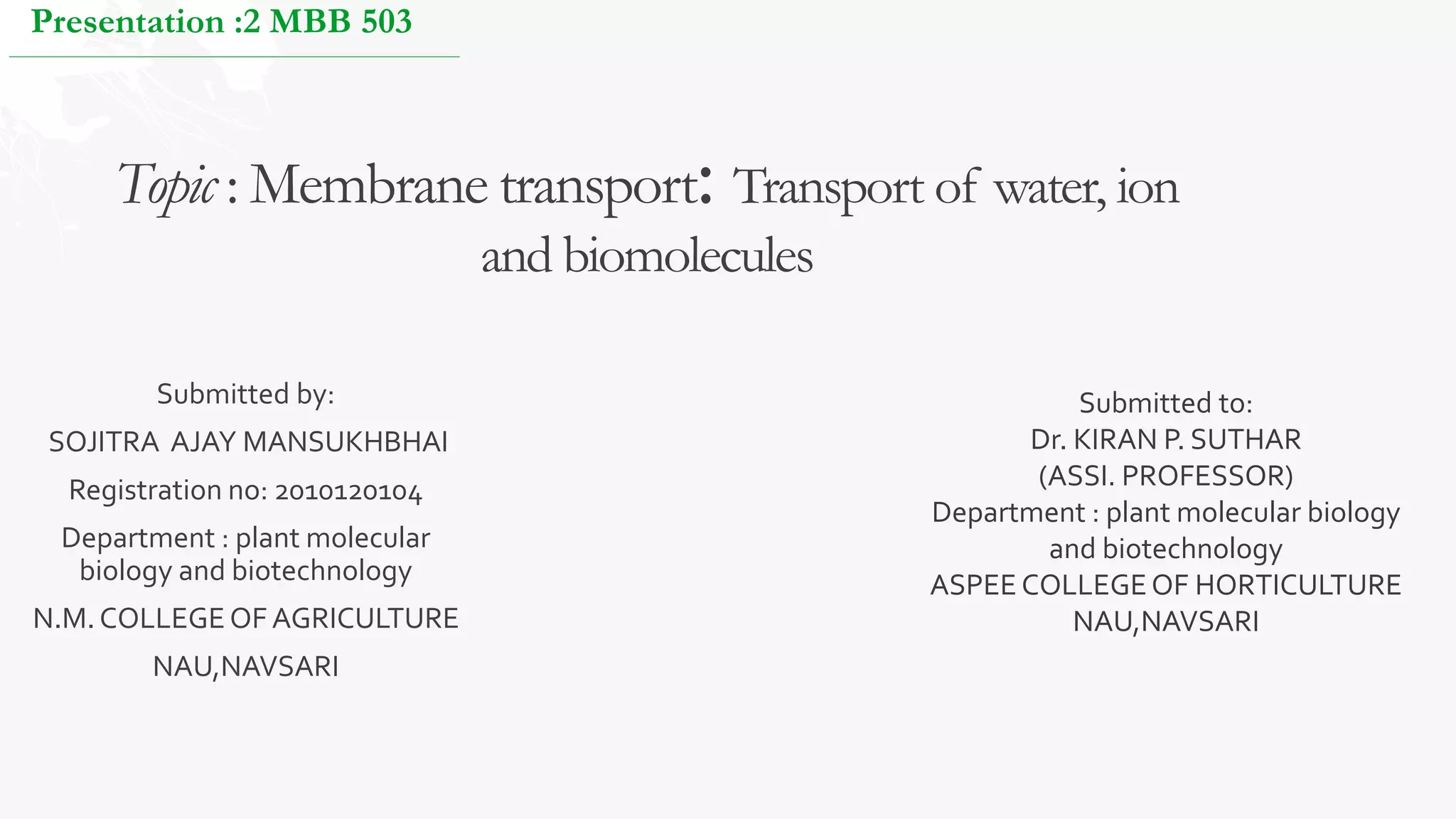 Topic : Membrane transport: Transport of water, ion and biomolecules | PPTX