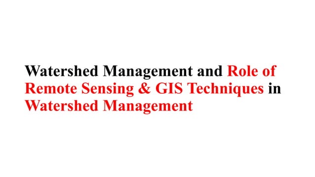 Application of Remote Sensing & GIS Techniques in Watershed Management ...