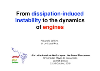 From dissipation-induced instability to the dynamics of engines | PPT