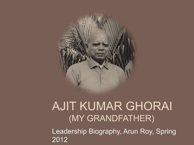 Ajit Kumar Ghorai by Arun Roy | PPT