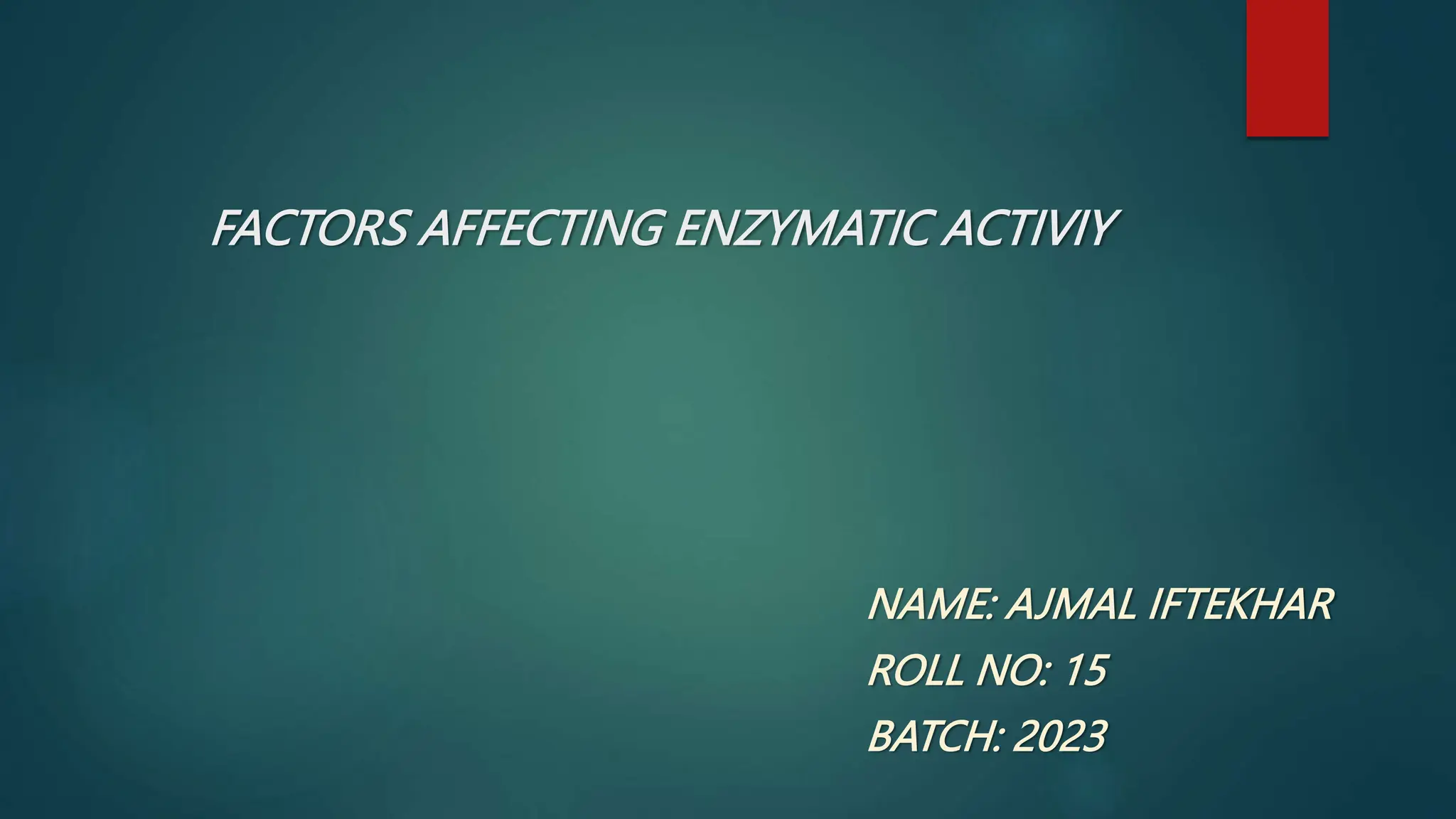 Factors affecting enzymatic activities of substrate | PPT