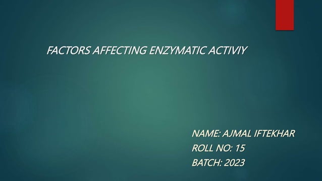 Factors affecting enzymatic activities of substrate | PPT