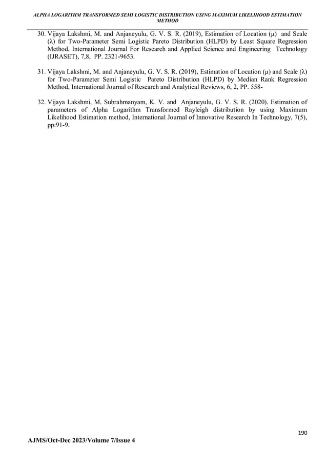 ALPHA LOGARITHM TRANSFORMED SEMI LOGISTIC DISTRIBUTION USING MAXIMUM LIKELIHOOD ESTIMATION ...