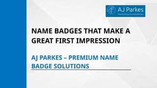 Custom Name Badges & Awards in Australia | AJ Parkes | PPTX