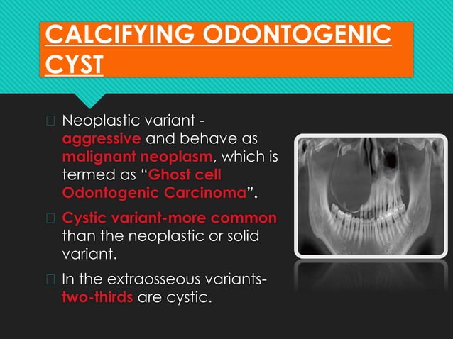Dentigerous Cyst And Calcifying Odontogenic Cystpptx
