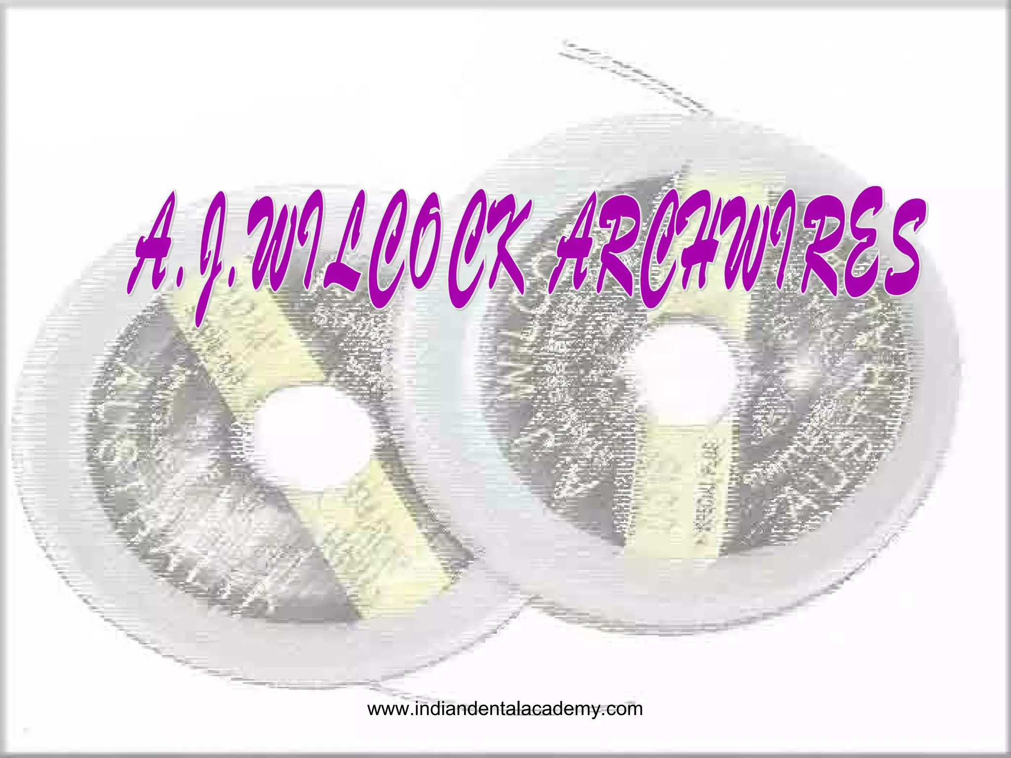 Ajwillcock archwires | PPT