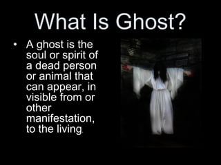 Do Ghost Really Exist’s? | PPT