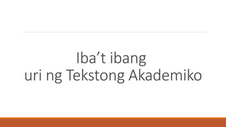 Iba't ibang uri ng akademikong sulatin.pptx