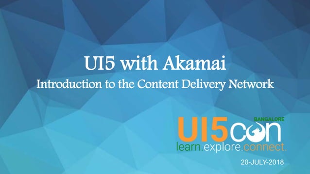UI5 with Akamai - Introduction to the Content Delivery Network | PPTX | Cloud Computing | Internet