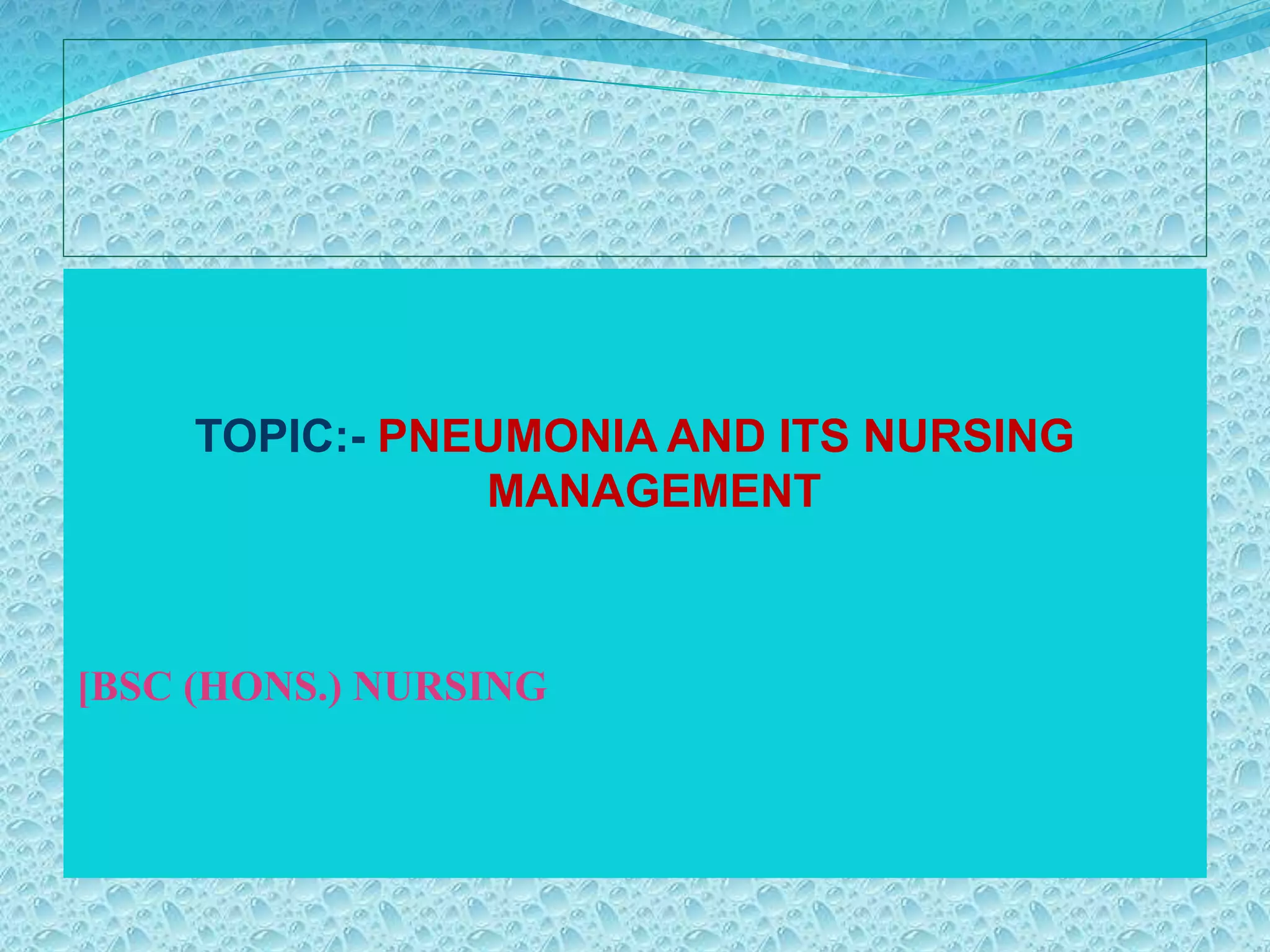 Pneumonia and it's management | PPTX