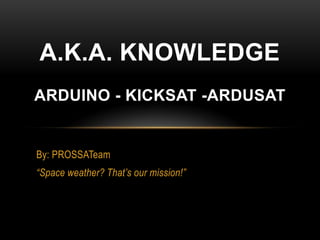 Arduino-KickSat-ArduSat Knowledge Update | PPT