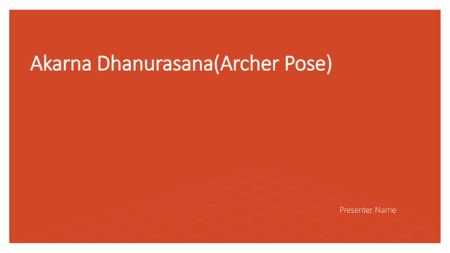 Akarna dhanurasana(archer pose) | PPT