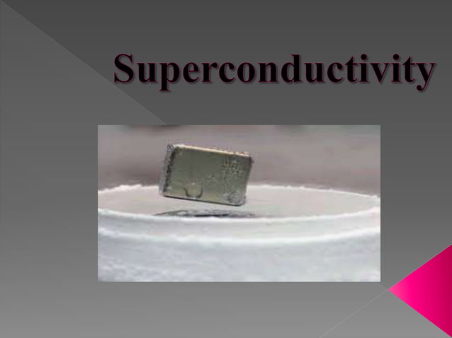 superconductivity | PPTX | Physics | Science