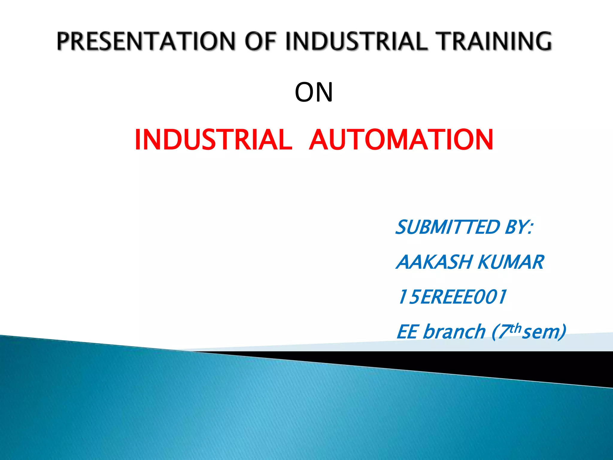 PPT on INDUSTRIAL AUTOMATION, PLC, SCADA | PPTX