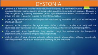 Hyperkinetic movement disorder including tremor,dystonias ,myoclonus ...