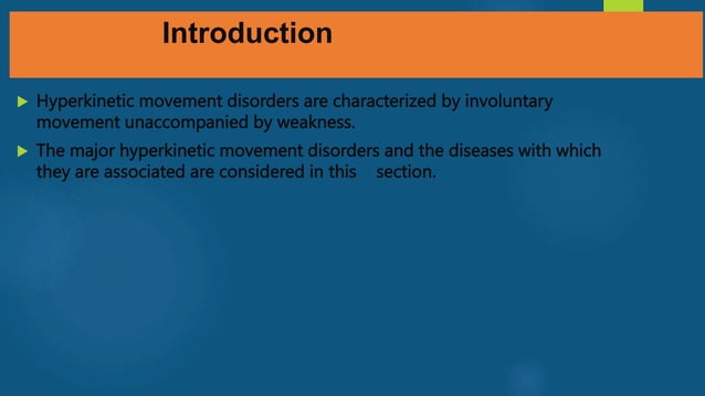 Hyperkinetic movement disorder including tremor,dystonias ,myoclonus ...