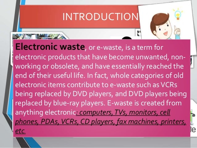 E waste : INTRODUCTION AND MANAGEMENT