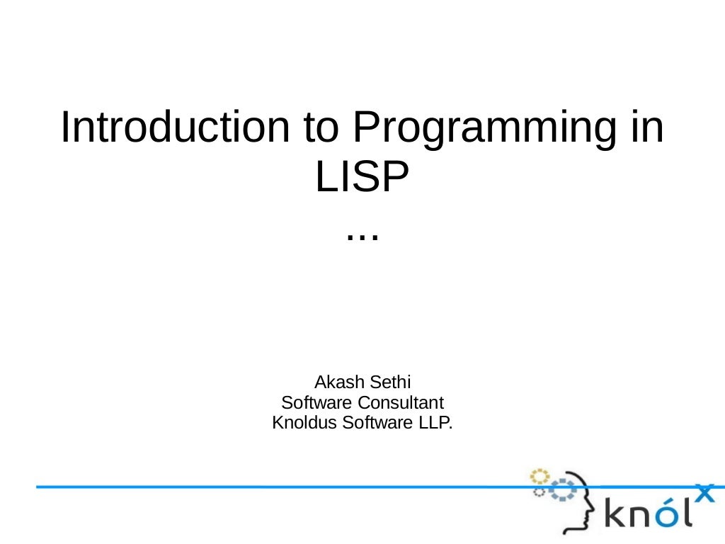 Introduction to Programming in LISP Introduction to Programming in LISP