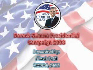 Barack Obama Presidential Campaign, 2008 | PPTX
