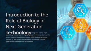 Role of Biology in Next Generation Technology | PPTX