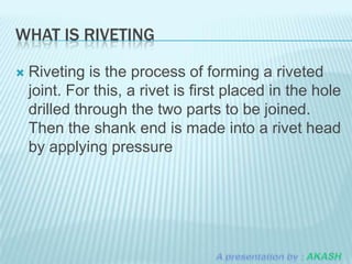 Akash rivet joint | PPT | Free Download