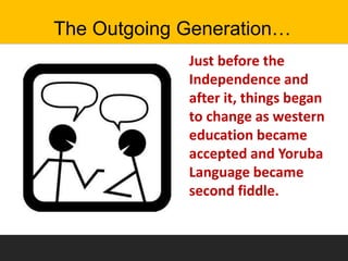 Yoruba and other African Local Languages going extinct, unless... | PPT