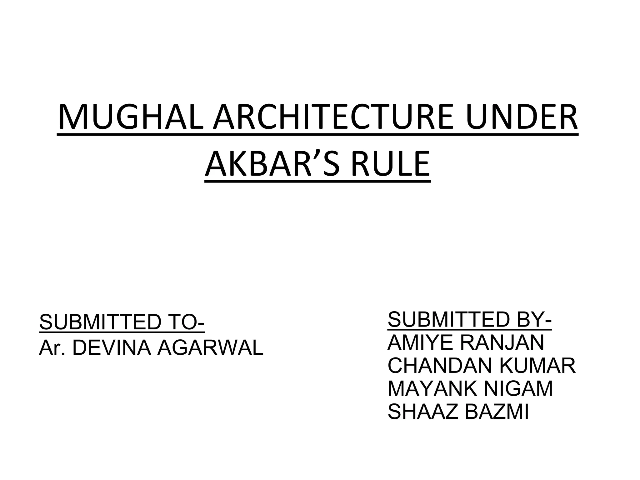 Mughal Archiecture-Akbar ppt | PPTX