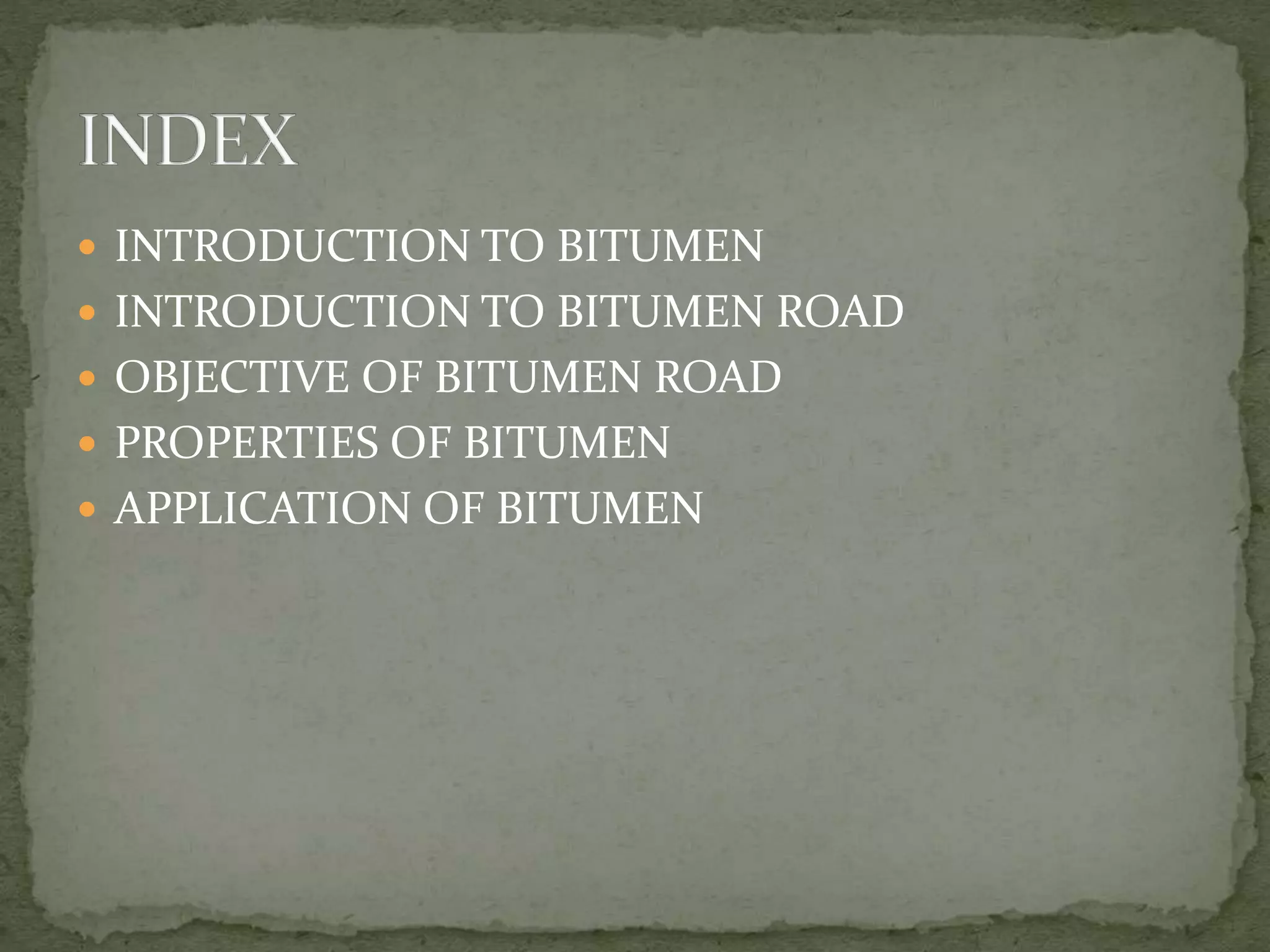 BITUMEN FOR ROAD CONSTRUCTION AND ITS APPLICATION | PPTX
