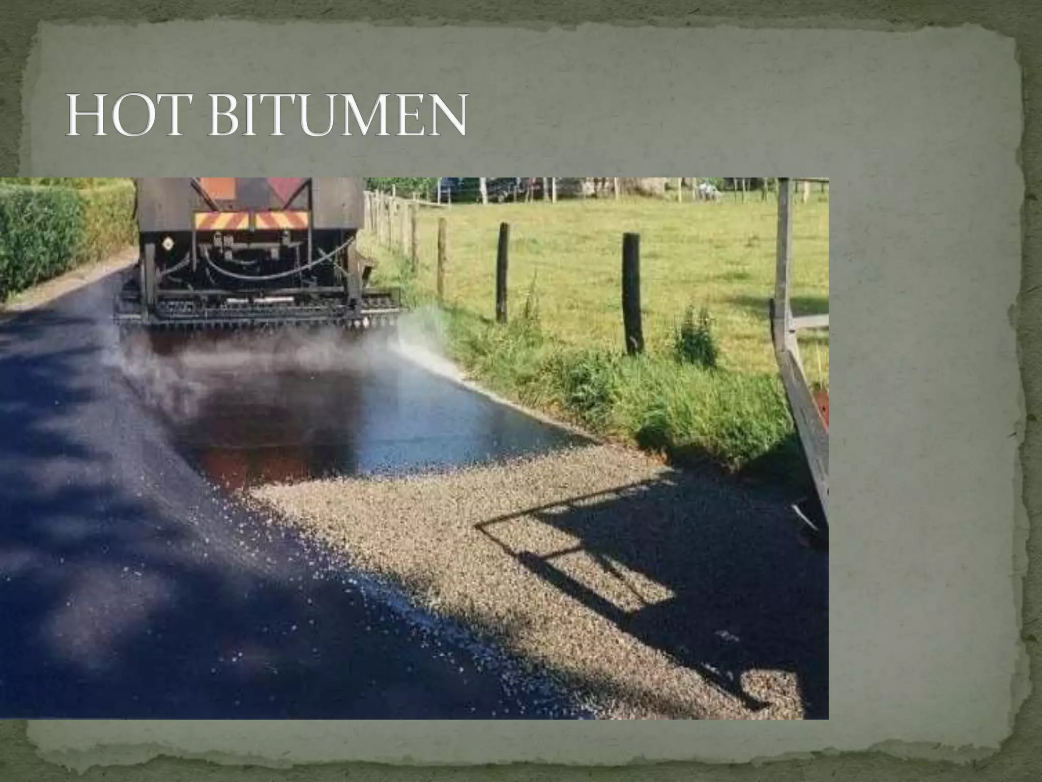 BITUMEN FOR ROAD CONSTRUCTION AND ITS APPLICATION | PPTX