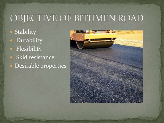 BITUMEN FOR ROAD CONSTRUCTION AND ITS APPLICATION | PPTX