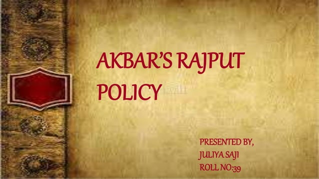 Akbar's Rajput Policy -by Juliya | PPTX | Sikhism | Religion & Spirituality