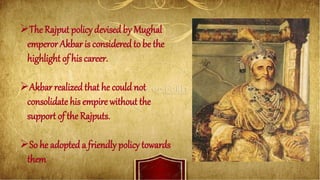 Akbar's Rajput Policy -by Juliya | PPTX