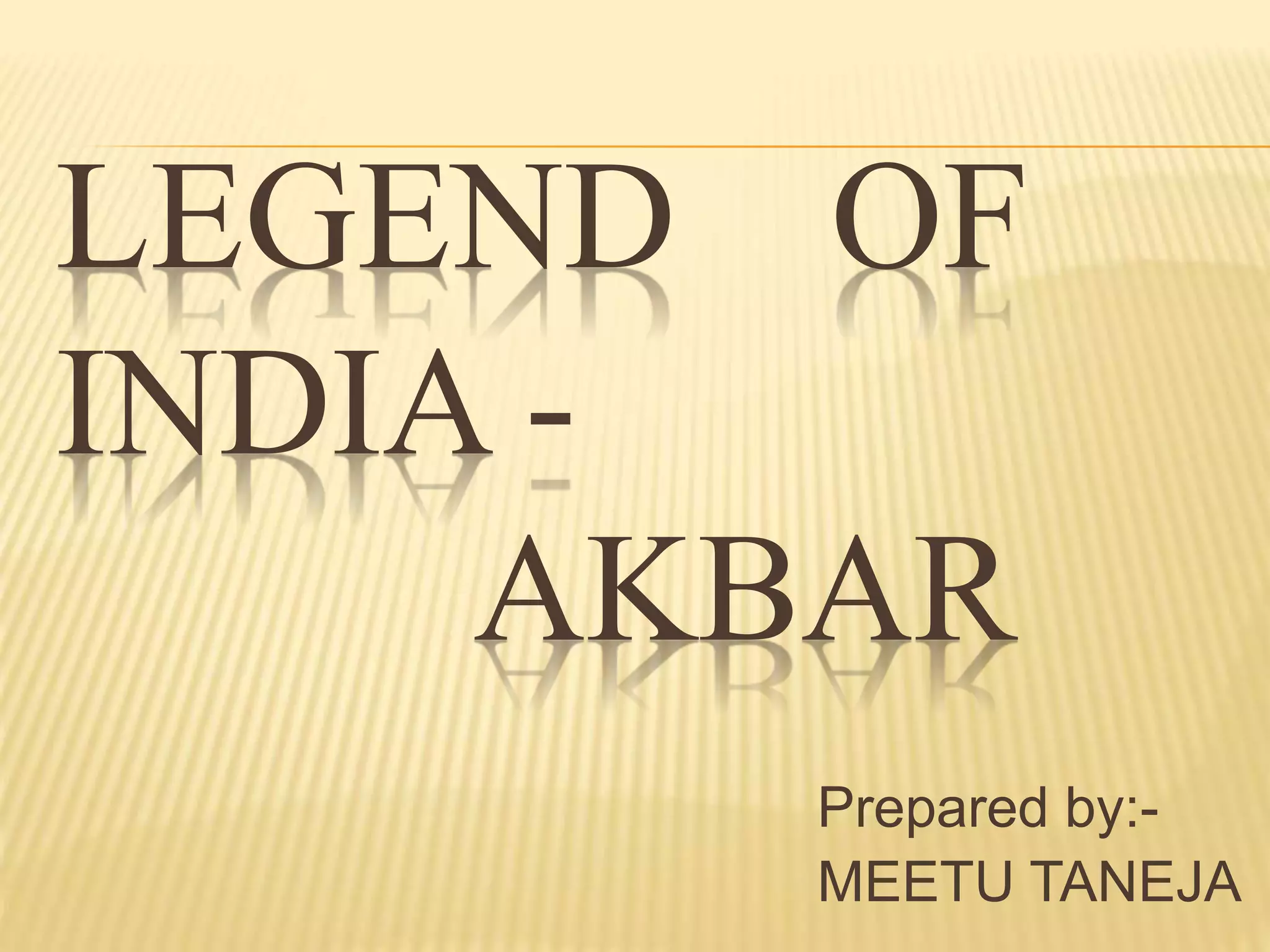 Akbar the Great - Conqueror and Reformer | PPT