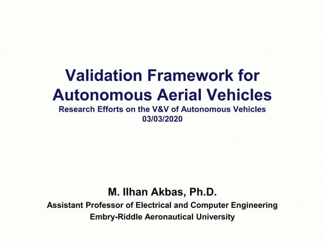 Validation Framework for Autonomous Aerial Vehicles | PPT