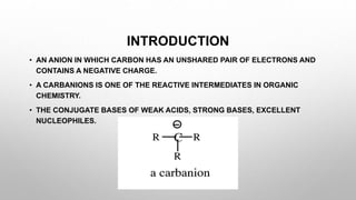 ORGANIC INTERMEDIATES- CARBANIONS | PPTX
