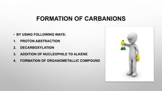 ORGANIC INTERMEDIATES- CARBANIONS | PPTX