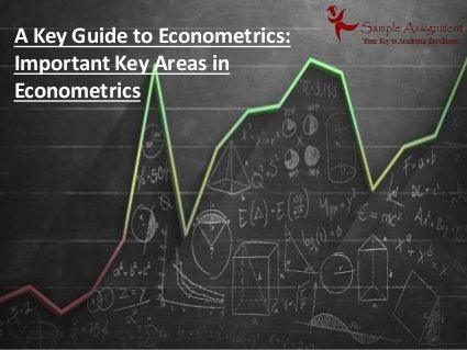 A Key Guide to Econometrics: Important Key Areas in Econometrics | PPT