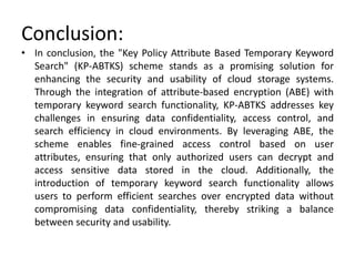 A Key Policy Attribute Based Temporary Keyword Search scheme for Secure ...